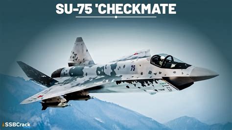 Russia’s Su-75 ‘Checkmate’ Stealth Fighter Enters Critical Testing ...